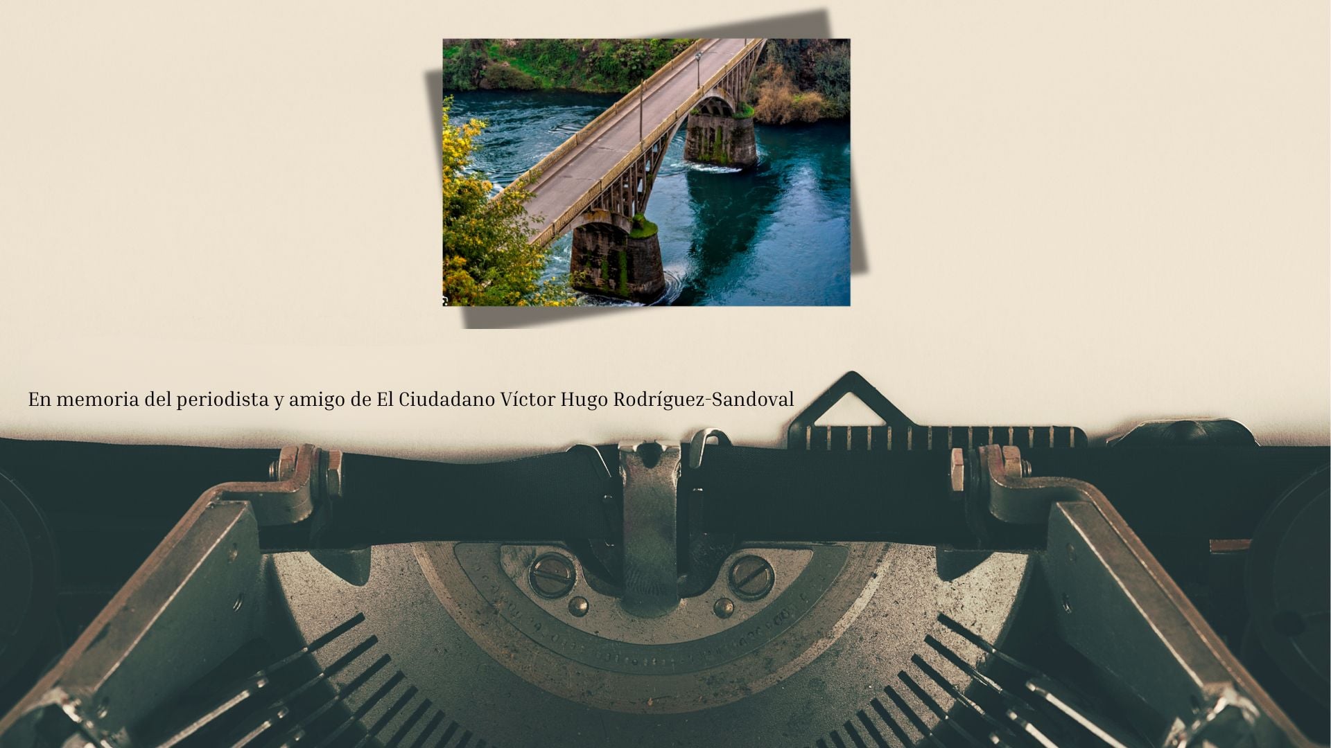 A Víctor Hugo Rodríguez-Sandoval, periodista y colaborador de El Ciudadano
